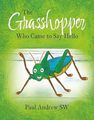 The Grasshopper Who Came to Say Hello, SW, Paul Andrew, Used; Very Good ...