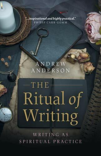 The Ritual of Writing: Writing as Spiritual Practice, Anderson ...