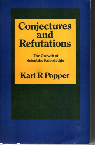 Conjectures and Refutations: The Growth of Scientif... by Popper, Karl ...