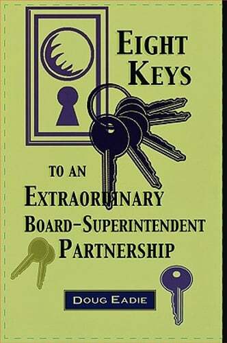 Eight Keys to an Extraordinary Board-Superintendent Partnership by Doug ...