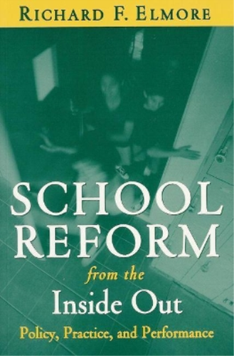 Richard Elmore School Reform From the Inside Out (Poche) 9781891792243 ...