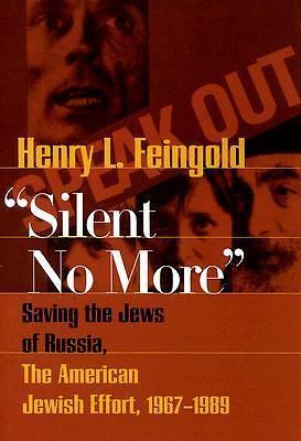 Modern Jewish History Ser.: Silent No More : Saving the Jews of Russia ...