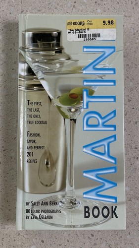 The Martini Book Sally Ann Berk 201 Recipes Ingredients True Cocktails ...