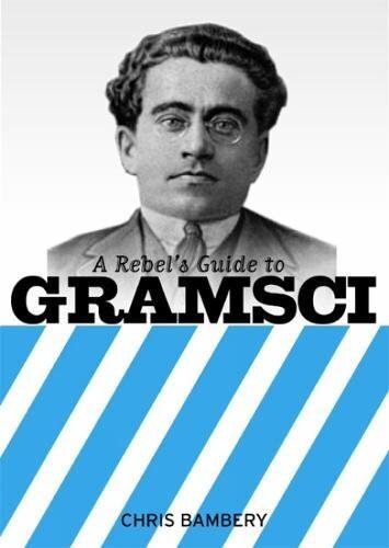 A Rebel's Guide to Gramsci By Chris Bambery | eBay