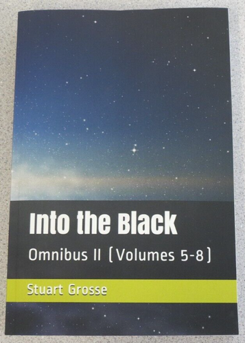 Into the Black : Omnibus II (Volumes 5-8) by Stuart Grosse - paperback ...