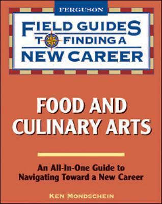 Food and Culinary Arts : Field Guide to Finding a New Career by Ken ...