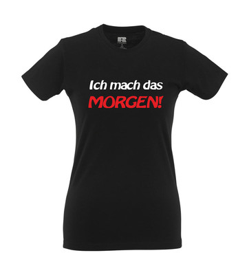 Ich mache das morgen I Fun I Lustig I Sprüche I Girlie Shirt | eBay