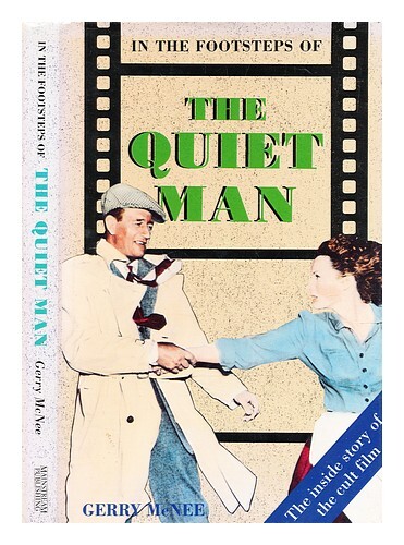 MCNEE, GERALD In the Footsteps of "The Quiet Man" / Gerry McNee 1990 ...