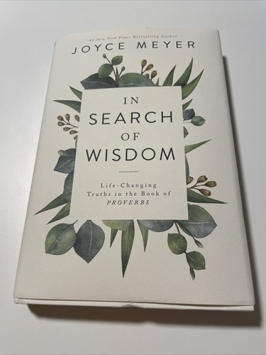 In Search of Wisdom: Life-Changing Truths in the Book of Proverbs Joyce ...