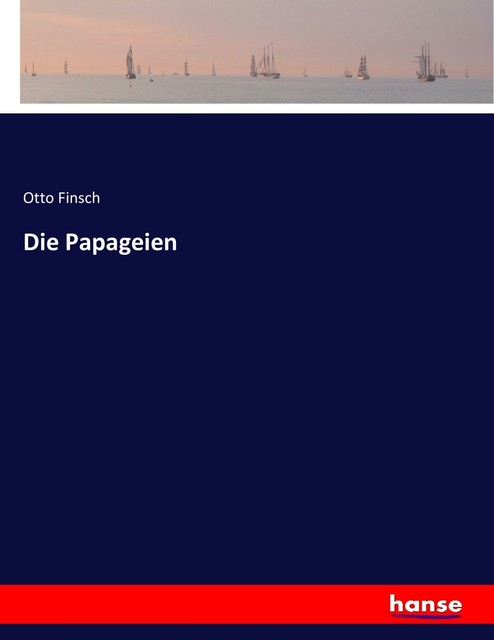 Die Papageien von Otto Finsch (2016, Taschenbuch) online kaufen | eBay.de