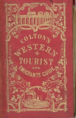Colton’s Traveler and Tourist’s Guide-Book Through the Western States ...