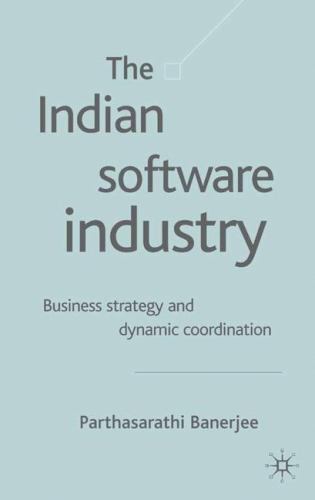 Indian Software Industry : Business Strategy and Dynamic Co-ordination ...