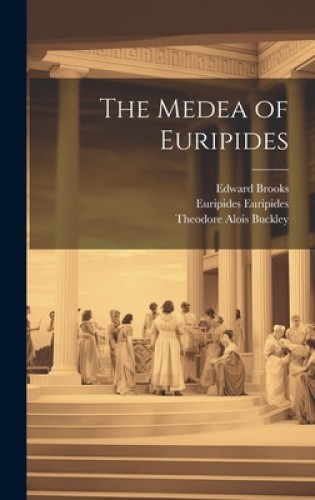 The Medea of Euripides by Buckley, Theodore Alois [Hardback ...