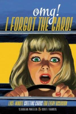 OMG I Forgot the Card: Last Minute Greeting Cards for Every Occasion ...