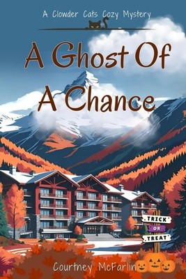 A Ghost of a Chance: A Clowder Cats Cozy Mystery #6 | eBay
