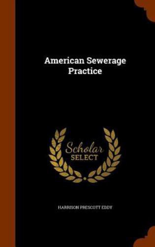 American Sewerage Practice by Harrison Prescott Eddy (2015, Hardcover ...