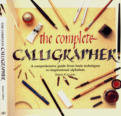 EMMA CALLERY COMPLETE CALLIGRAPHER BASIC TECHNIQUES INSPIRATIONAL ...