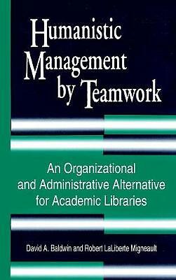 Humanistic Management by Teamwork: An Organizational and Administrative ...