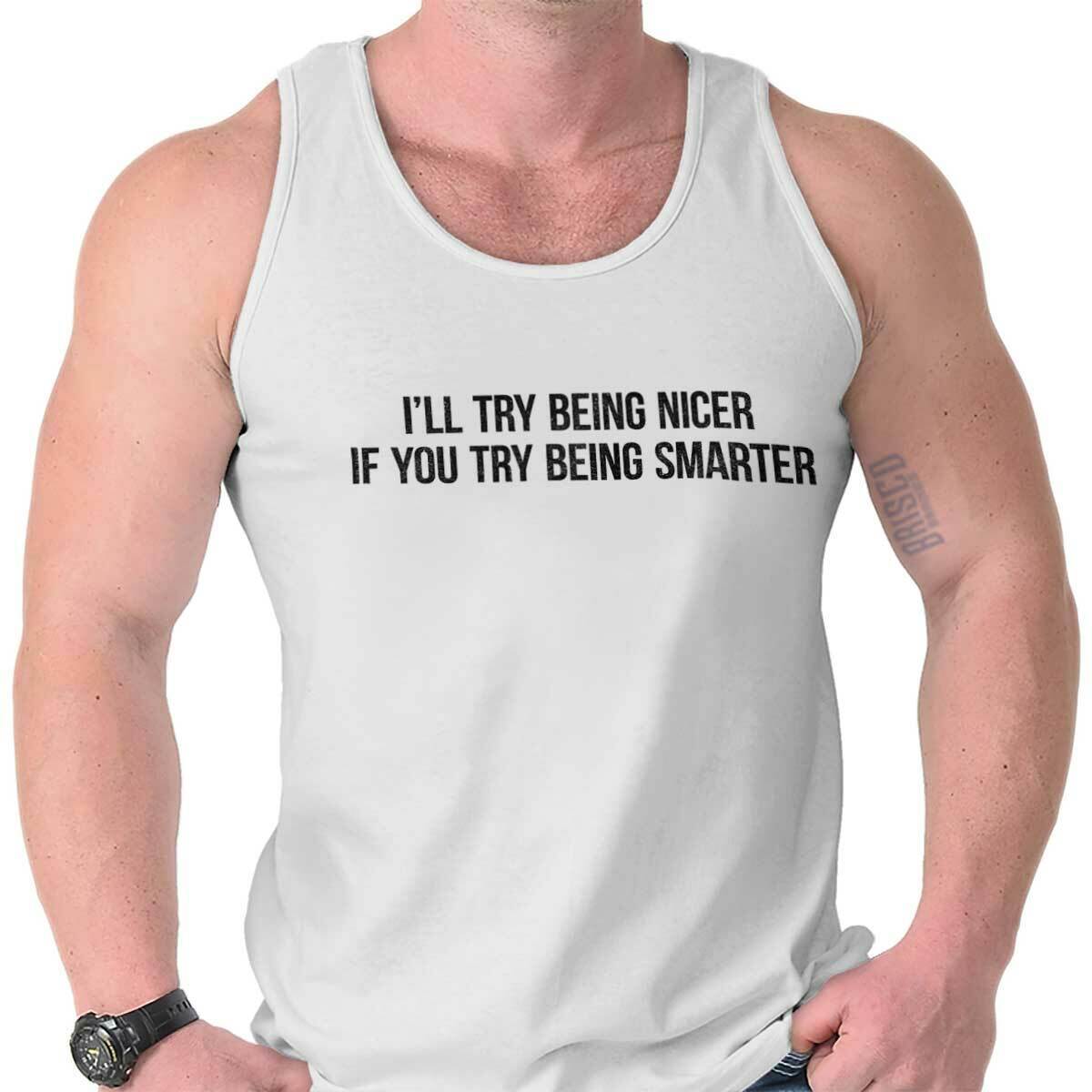 Try Being Nicer Smarter Funny Sarcastic T Adult Tank Top Sleeveless