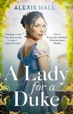A Lady for a Duke by Alexis J. Hall 9780349429892 | Brand New | Free UK ...