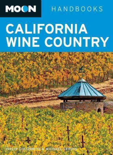 Moon California Wine Country; Moon Handbook- 9781598805956, Goldsmith ...