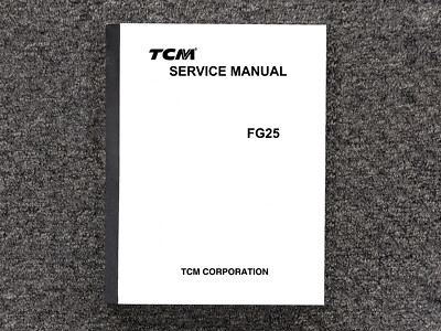 Tcm Forklift FG25 Repair Service Shop Manual | eBay
