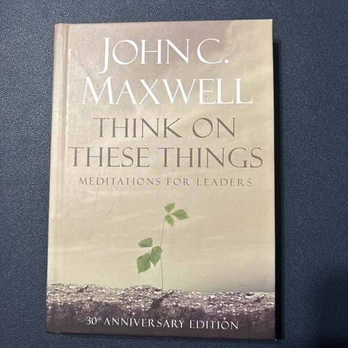 Think on These Things : Meditations for Leaders: 30th Anniversary ...