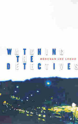 Watching the Detectives by Deborah Locke (Paperback, 2003) for sale ...