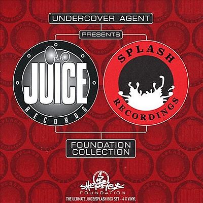 Undercover Agent Presents Juice Records & Splash Recordings: Foundation ...
