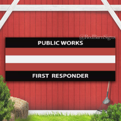 PUBLIC WORKS FIRST RESPONDER Banner Sign with Grommets | eBay