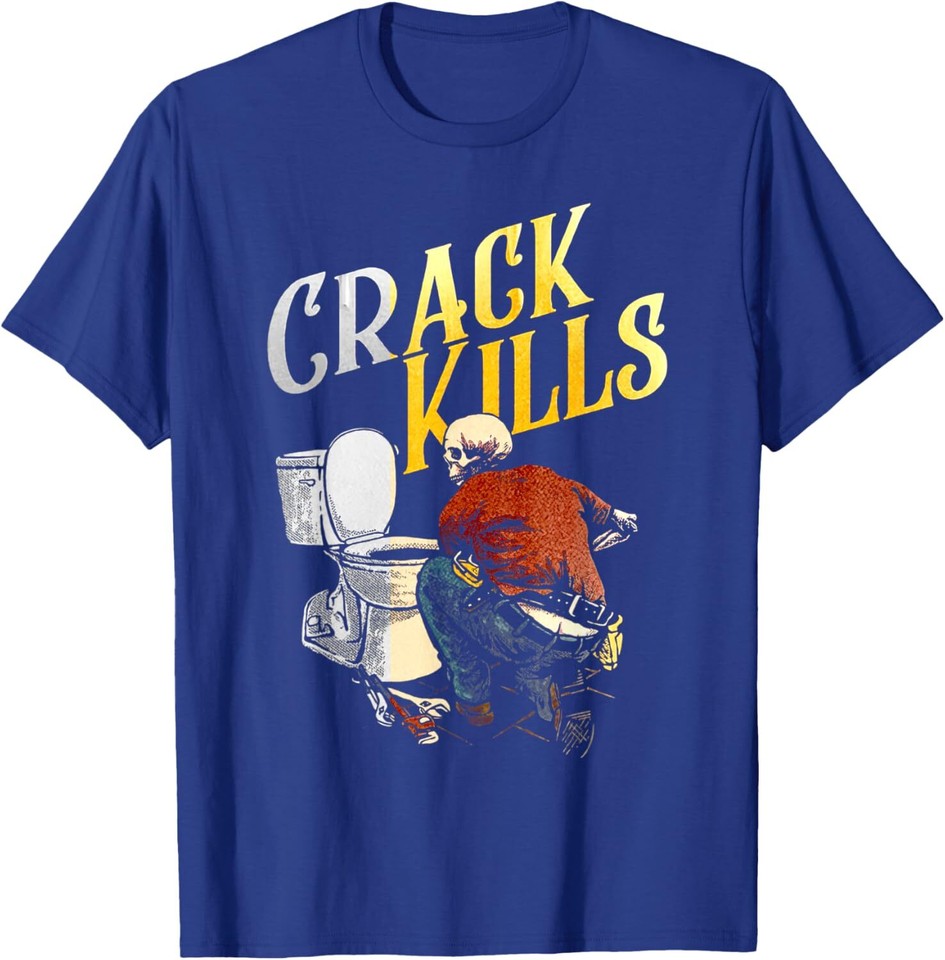 Crack Kills Funny Skeleton Plumber Toilet Humor Design T-Shirt Hoodie ...