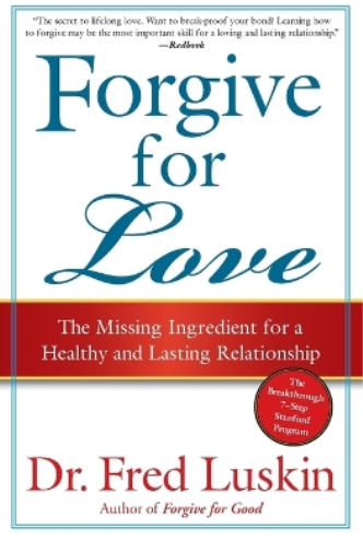 Fred Luskin Forgive For Love (Poche) | eBay