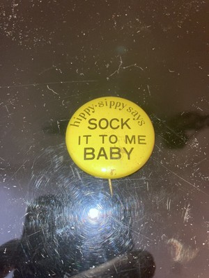 VINTAGE 1960’s HIPPY SIPPY SAYS SOCK IT TO ME BABY PIN BACK BUTTON ...