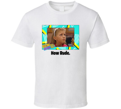 How Rude Full House Tv Series Fan T Shirt | eBay