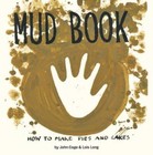 Mud Book: How to Make Pies and Cakes - Hardcover By Cage, John - GOOD ...