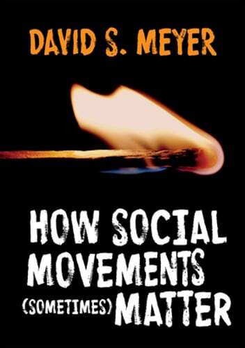 How Social Movements (Sometimes) Matter by David S. Meyer: Used ...
