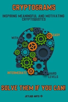 Cryptograms: Inspiring Meaningful and Motivating Cryptoquotes: With ...