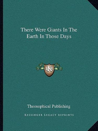 There Were Giants in the Earth in Those Days by Theosophical Publishing ...