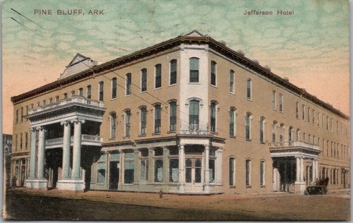 PINE BLUFF, Arkansas Postcard JEFFERSON HOTEL Street View / PCK -1909 ...