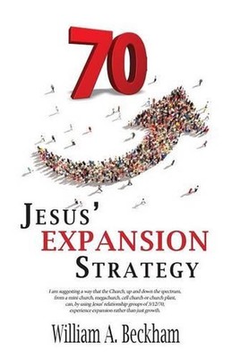 70: Jesus' Expansion Strategy by William A. Beckham (English) Paperback ...