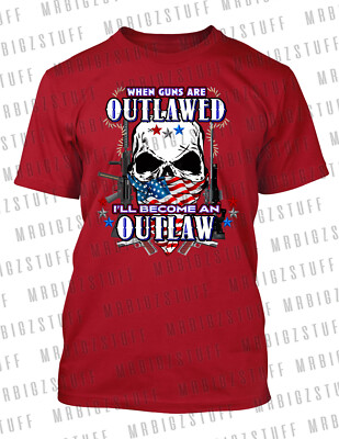 2ND Amendment Tee Skull & Guns When Outlawed I Become Outlaw Graphic T ...