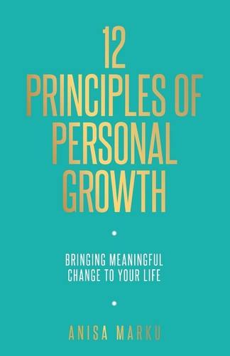 Anisa Marku 12 Principles of Personal Growth (Poche) 9780578556130 | eBay