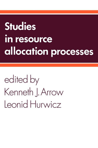 Studies in Resource Allocation Processes by Kenneth Joseph Arrow ...