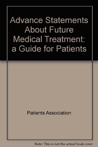 Advance Statements About Future Medical Treatment: A Guide for Patients ...