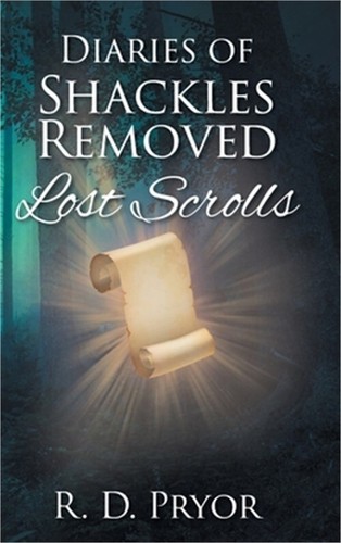 Diaries of Shackles Removed: Lost Scrolls (Hardback or Cased Book ...