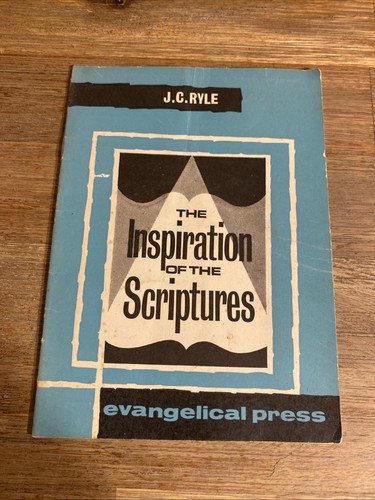 THE INSPIRATION OF THE SCRIPTURES by J. C. Ryle | eBay