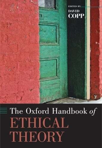 The Oxford Handbook of Ethical Theory by David Copp: Used 9780195147797 ...