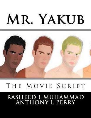 Mr. Yakub: The Movie Script by Rasheed L Muhammad, Anthony L Perry ...
