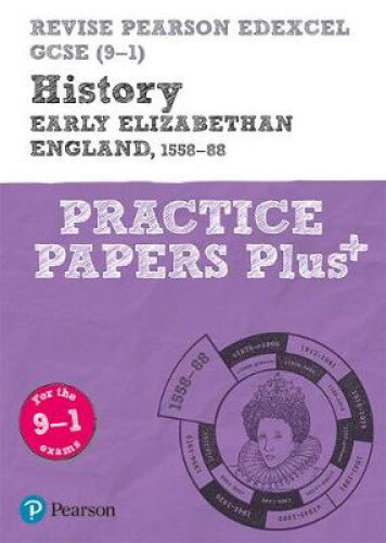 Pearson REVISE Edexcel GCSE History Early Elizabethan England, 1558-88 ...