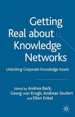 Getting Real About Knowledge Networks: Unlocking Corporate Knowledge ...
